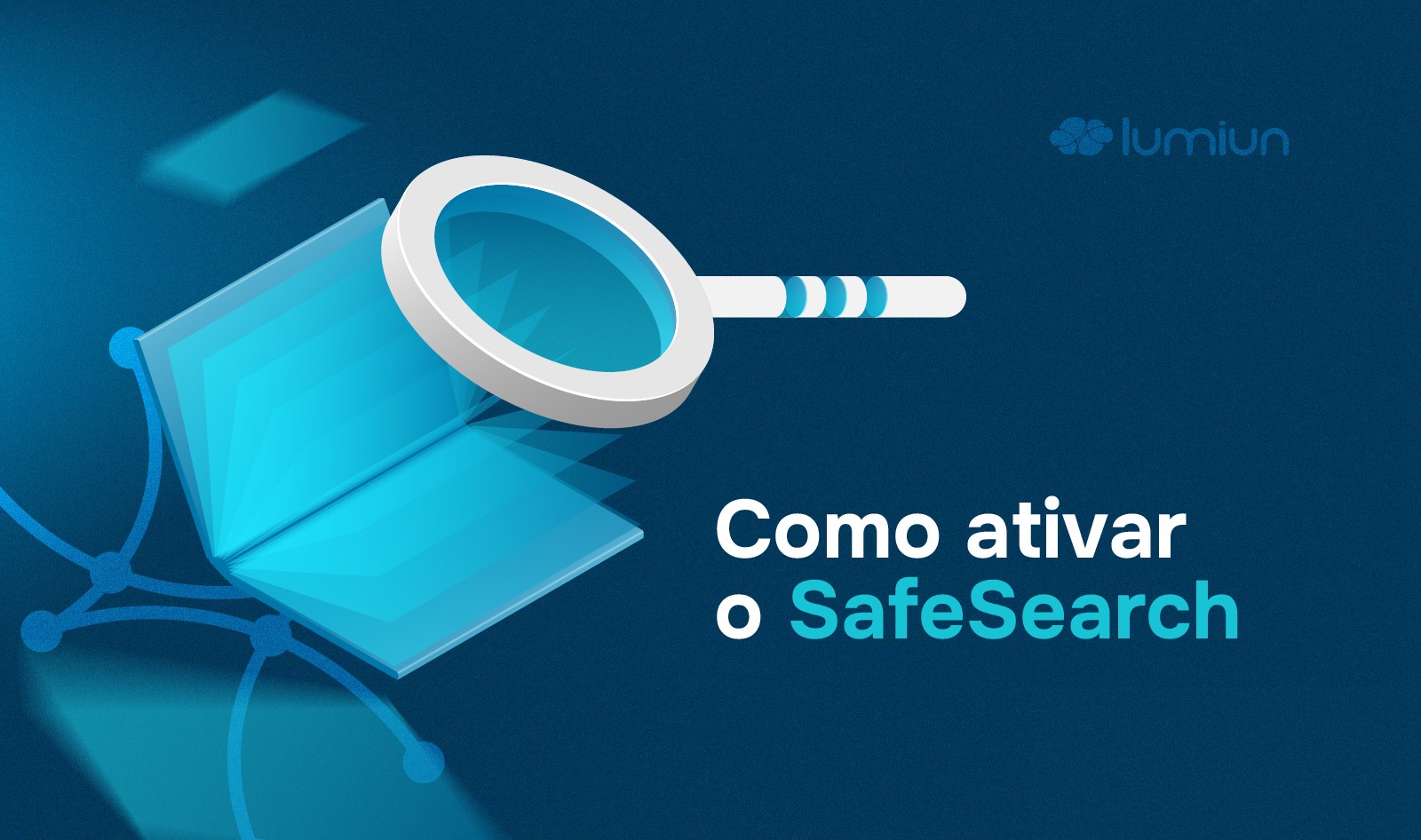 Por que usar e como ativar o SafeSearch na internet da empresa?