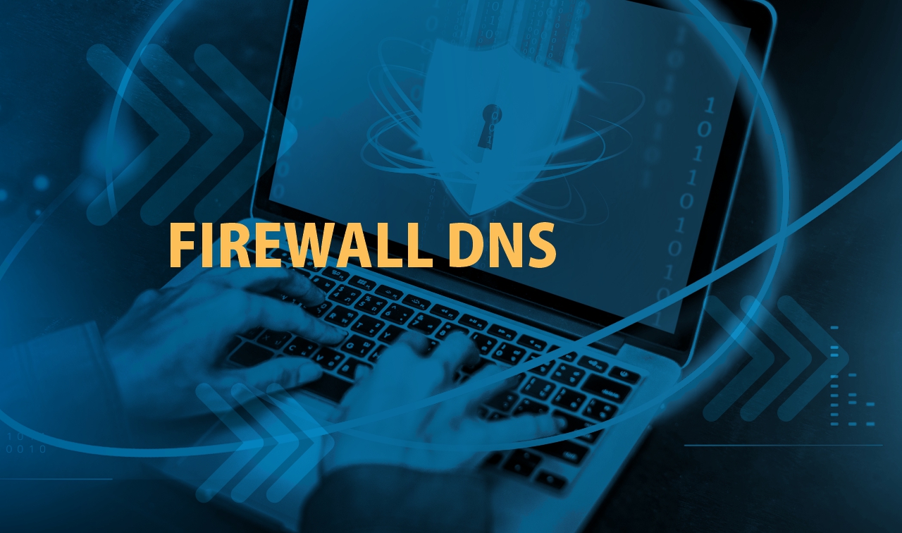 Firewall DNS para quê? | Lumiun Blog