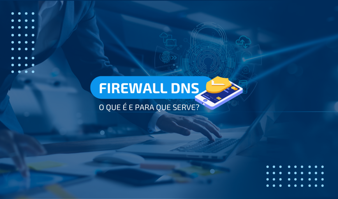 Firewall DNS para quê?